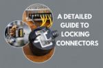 A Comprehensive Guide to Locking Connectors - One-stop custom terminals ...
